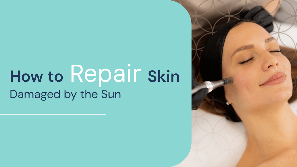 How to Repair Skin Damaged by the Sun