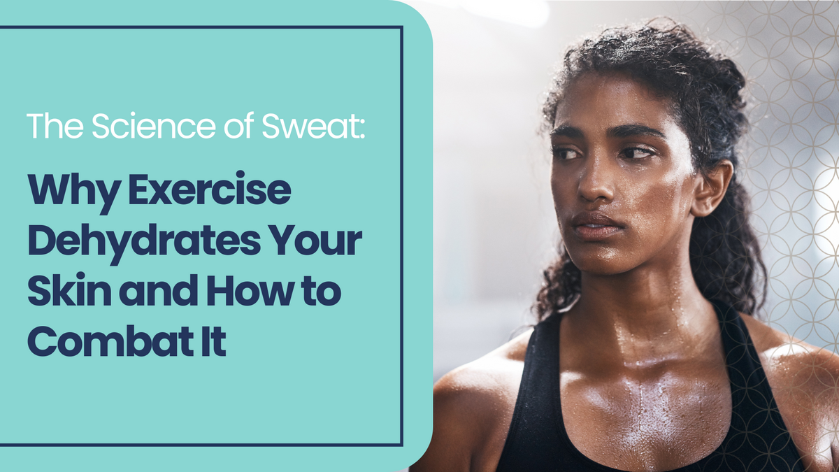 The Science of Sweat: Why Exercise Dehydrates Your Skin and How to ...